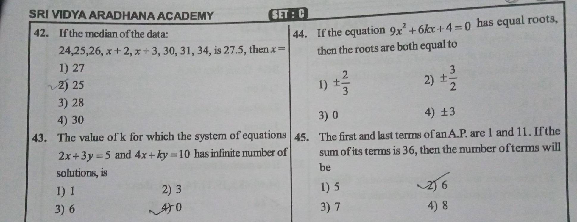 Solved: SRI VIDYA ARADHANA ACADEMY SETEC 42. If the median of the data ...