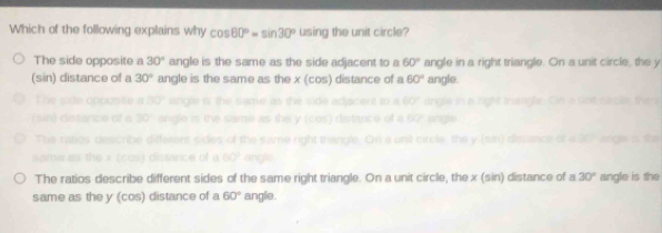 Solved: Which of the following explains why cos 60°=sin 30° using the ...