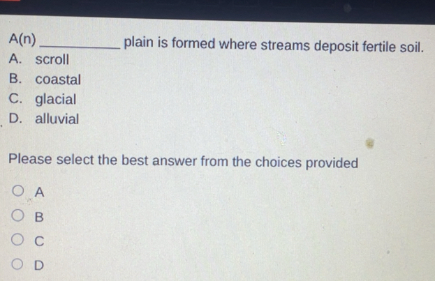Gelöst:A(n) _plain is formed where streams deposit fertile soil. A ...
