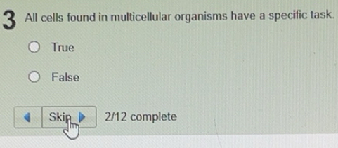 Solved: All cells found in multicellular organisms have a specific task ...