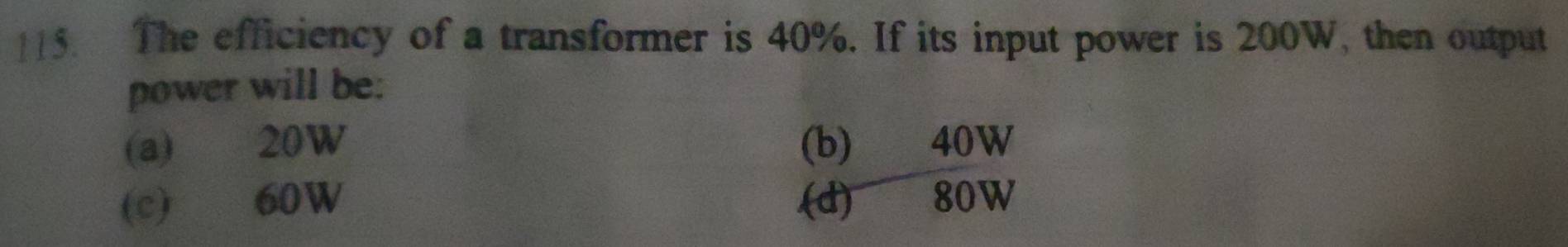 Solved: The efficiency of a transformer is 40%. If its input power is ...