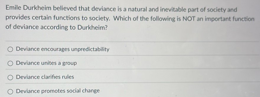 Solved: Emile Durkheim believed that deviance is a natural and ...