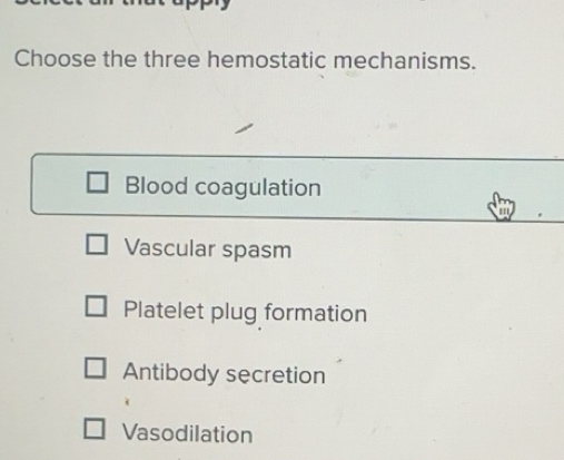 Solved: Choose the three hemostatic mechanisms. Blood coagulation ...
