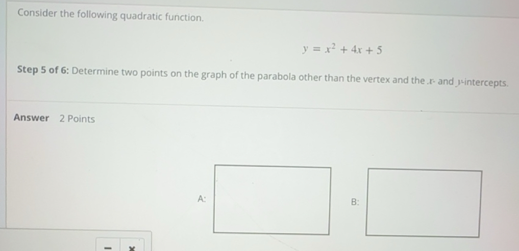 Solved: Consider the following quadratic function. y=x^2+4x+5 Step 5 of ...