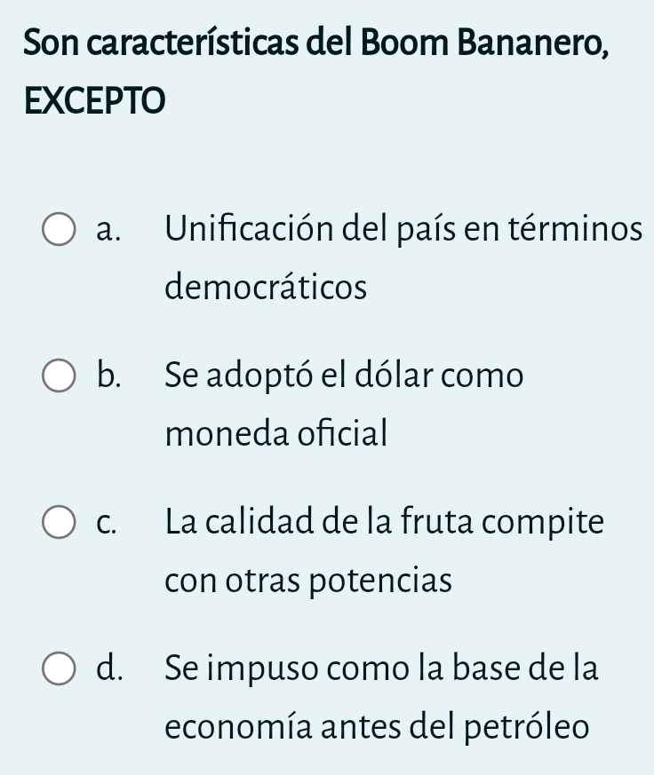 Resuelto:Son características del Boom Bananero, EXCEPTO a. Unificación ...