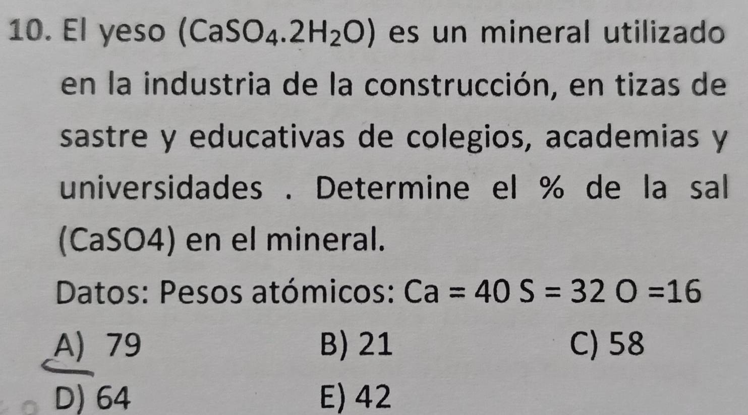 Resuelto:El yeso (CaSO_4.2H_2O) es un mineral utilizado en la industria ...