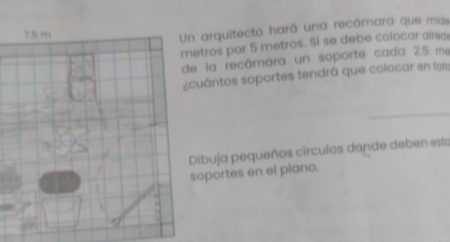 Resuelto:arquitecto hará una recámara que mide etros por 5 metros. Si ...
