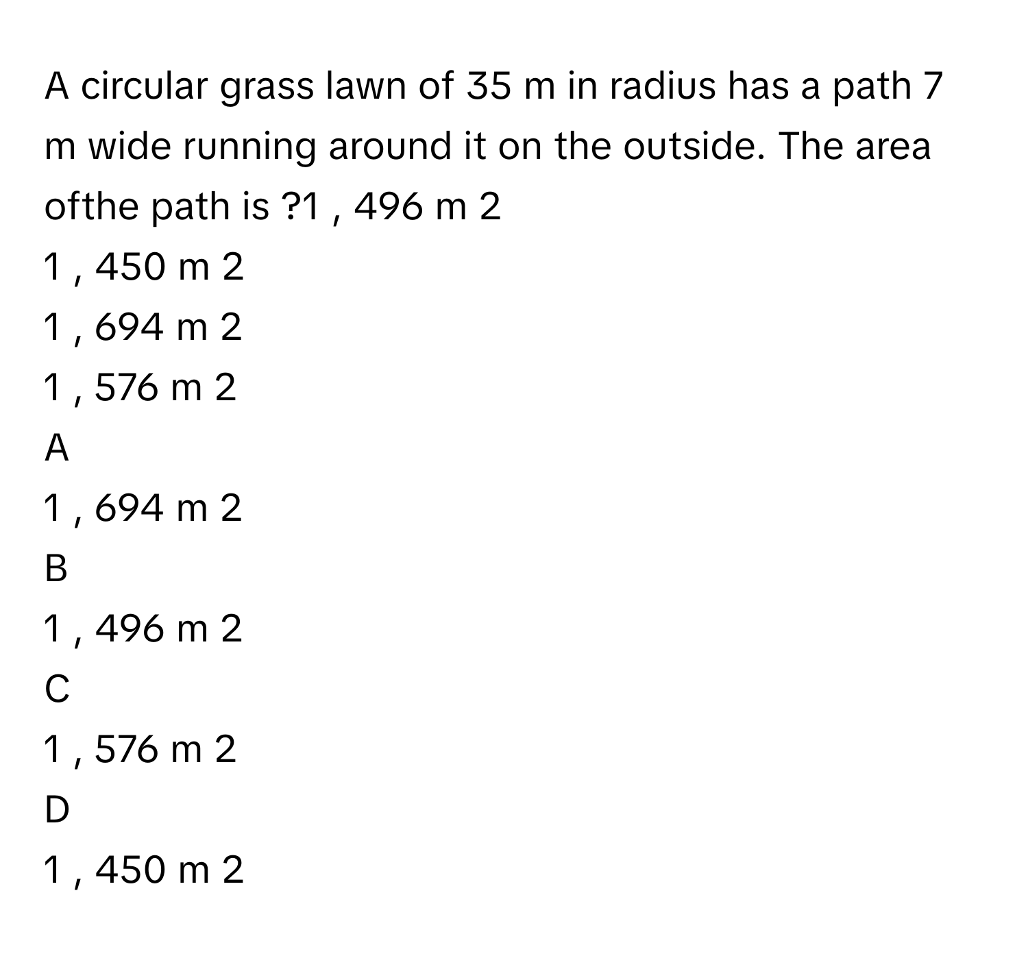 Solved: A circular grass lawn of 35 m in radius has a path 7 m wide ...