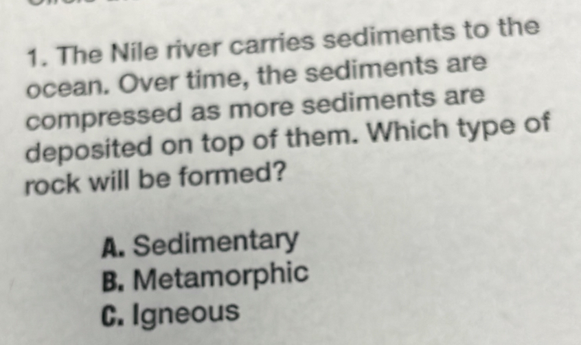 Solved: The Nile river carries sediments to the ocean. Over time, the ...