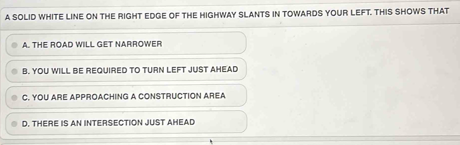 Solved: A SOLID WHITE LINE ON THE RIGHT EDGE OF THE HIGHWAY SLANTS IN ...