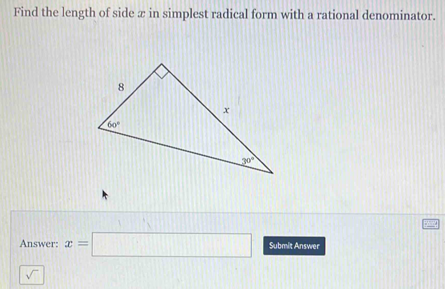 Solved: Find the length of side x in simplest radical form with a ...