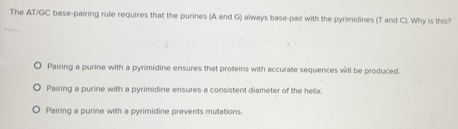 Solved: The AT/GC base-pairing rule requires that the purines (A and G ...