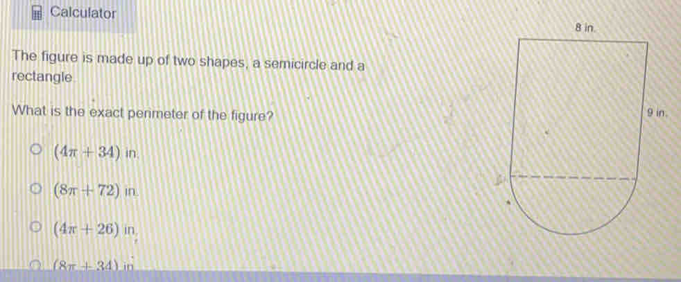 Solved: Calculator The figure is made up of two shapes, a semicircle and a rectangle What is the ...