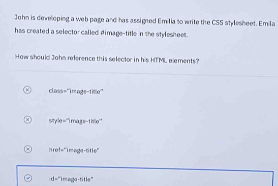 John is developing a web page and has assigned Emilia to write the CSS ...
