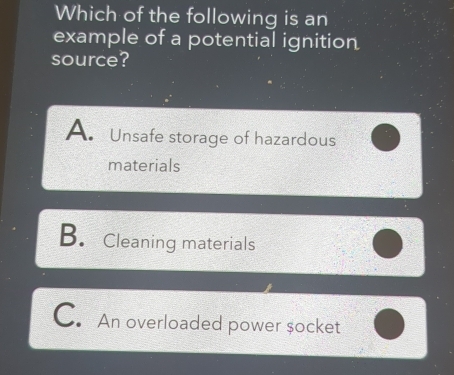 Solved: Which of the following is an example of a potential ignition ...