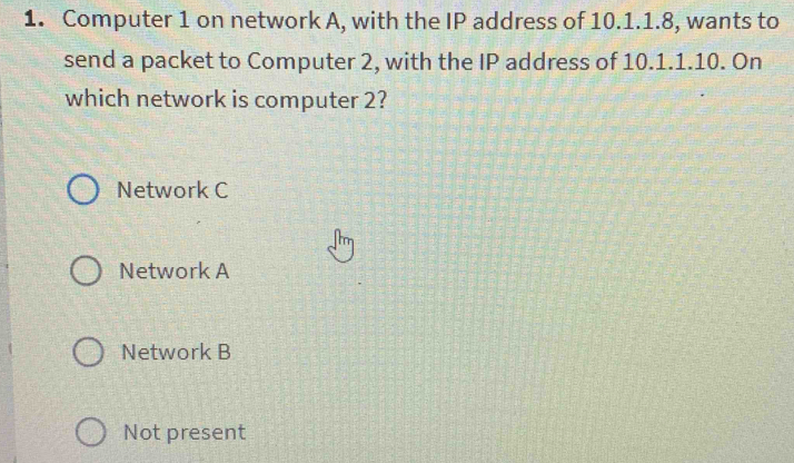 Solved: Computer 1 on network A, with the IP address of 10.1.1.8, wants ...