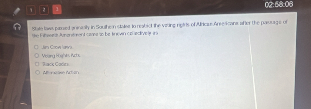 Solved: 02:58:06 1 2 3 State laws passed primarily in Southern states ...