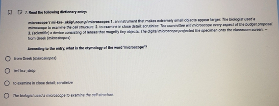 Solved: Read the following dictionary entry: microscope 'mī-krə- sköp ...