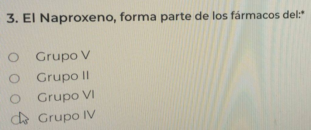 El Naproxeno, forma parte de los fármacos del:* Grupo V Grupo II Grupo VI Grupo IV [Biology]