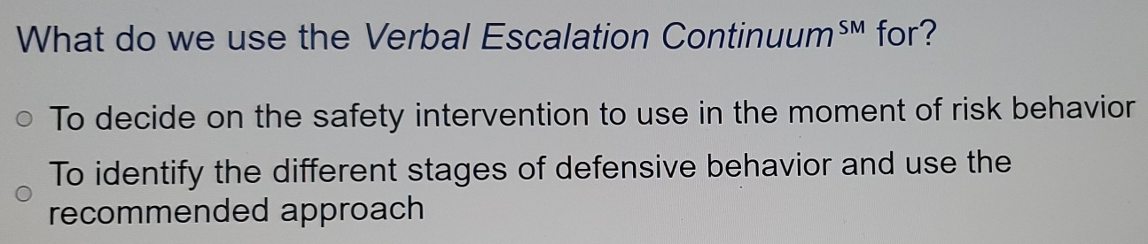 Solved: What do we use the Verbal Escalation Continuum⁵ for? To decide ...
