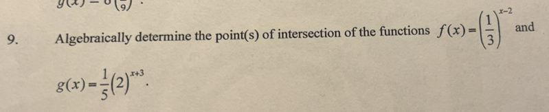 Solved: g(x)=(9) 9. Algebraically determine the point(s) of ...