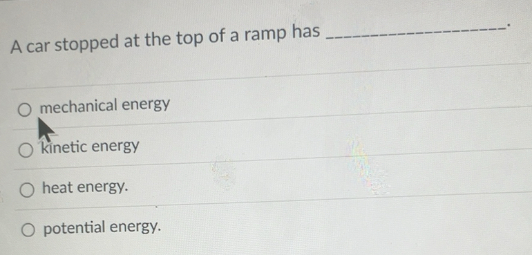 Solved: A car stopped at the top of a ramp has _. mechanical energy ...