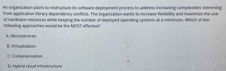 Solved: An organization plans to restructure its software deployment process to address ...