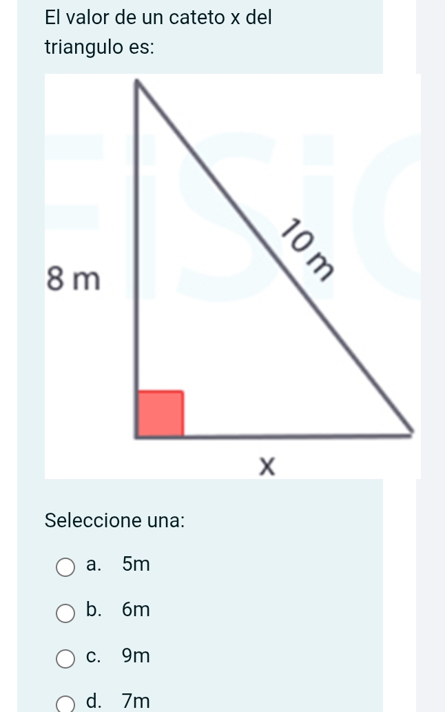 Resuelto:El valor de un cateto x del triangulo es: Seleccione una: a ...