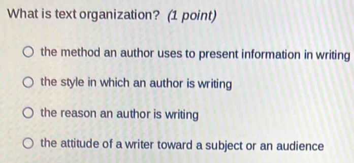 Solved: What is text organization? (1 point) the method an author uses ...