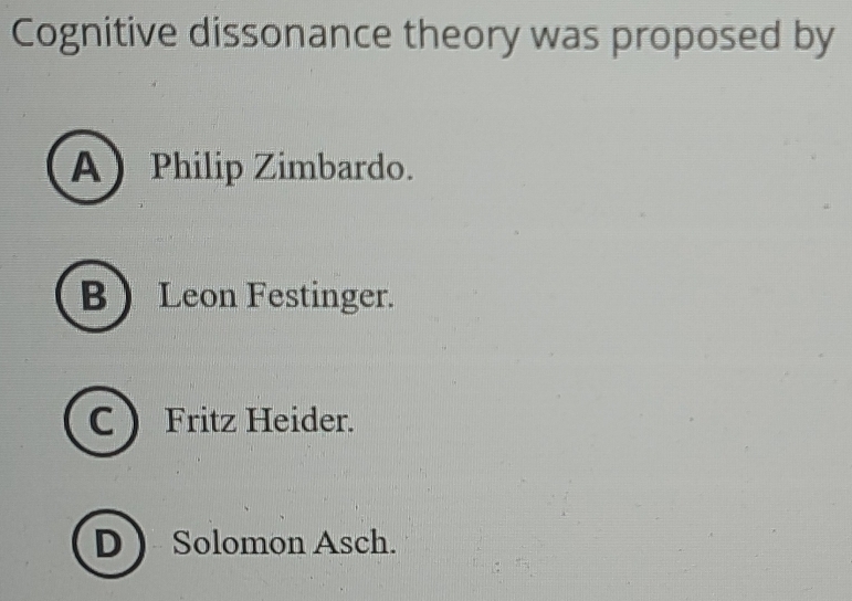 Resuelto:Cognitive dissonance theory was proposed by APhilip Zimbardo ...