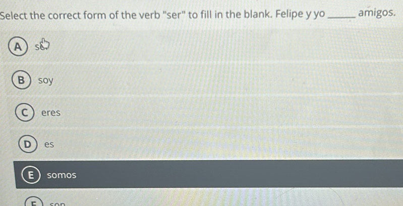 Solved: Select the correct form of the verb "ser" to fill in the blank ...