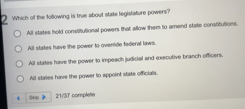 Solved: Which of the following is true about state legislature powers ...