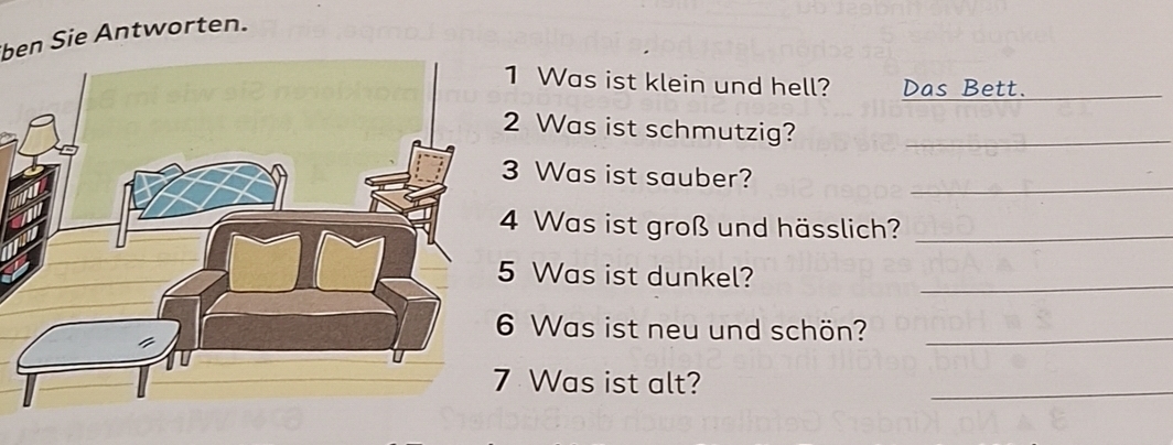 Gelöst:ben Sie Antworten. Was ist klein und hell? Das Bett._ Was ist ...