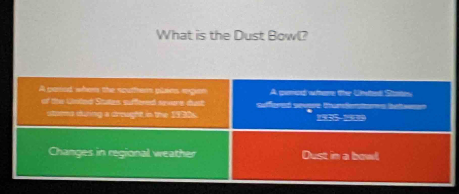 Solved: What is the Dust Bowl? A pened when the scuthers plans region A ...
