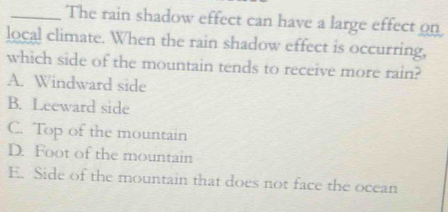 Solved: The rain shadow effect can have a large effect on local climate ...