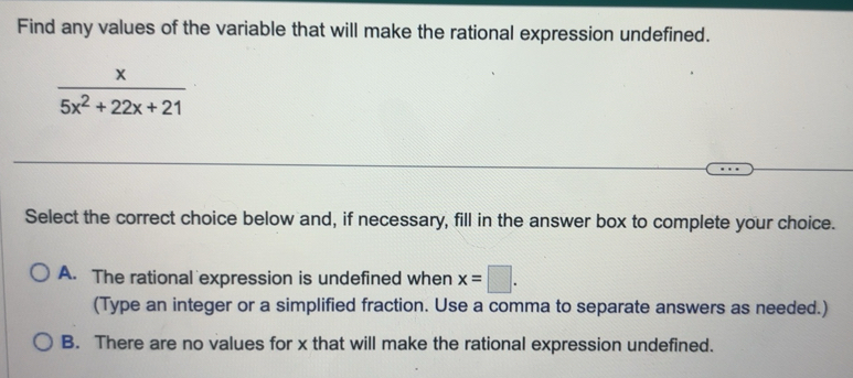 Solved: Find any values of the variable that will make the rational ...