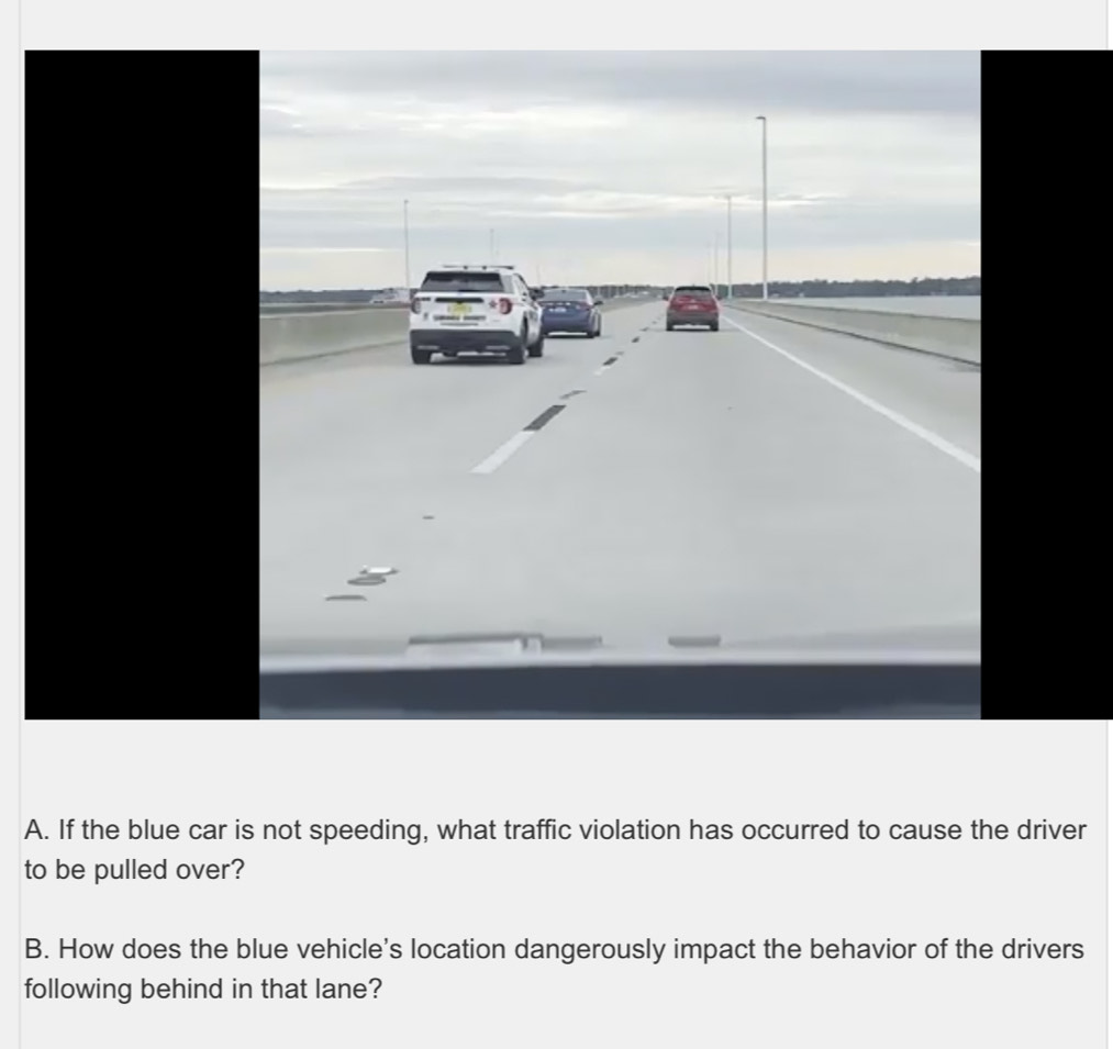 Solved: If the blue car is not speeding, what traffic violation has occurred to cause the driver ...