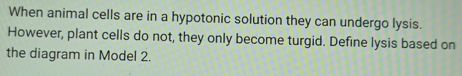 Solved: When animal cells are in a hypotonic solution they can undergo ...
