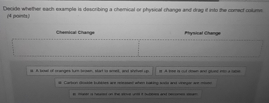 Solved: Decide whether each example is describing a chemical or ...