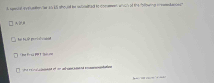 Solved: A special evaluation for an E5 should be submitted to document ...