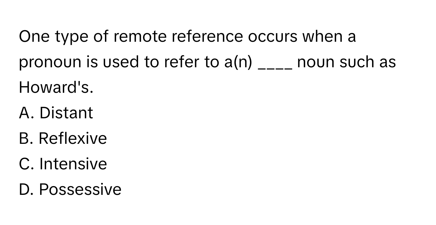 Solved: One type of remote reference occurs when a pronoun is used to ...