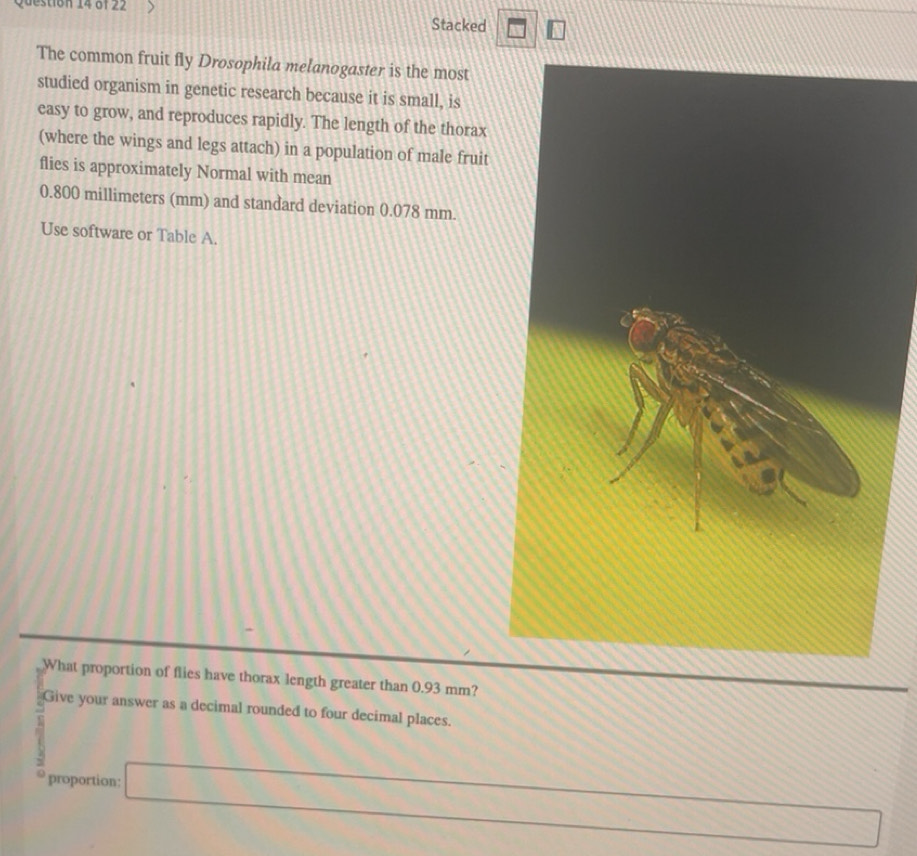 Solved: Stacked The common fruit fly Drosophila melanogaster is the ...