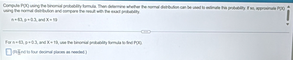 Solved: Compute P(X) using the binomial probability formula. Then ...