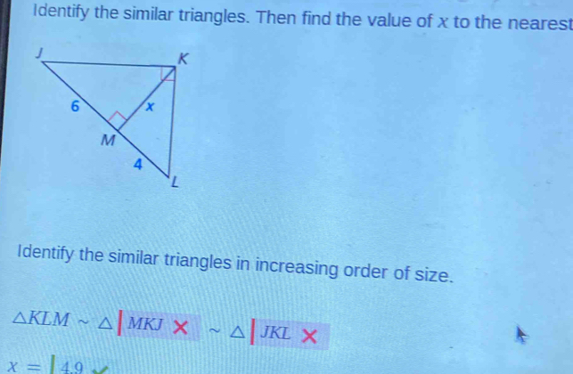 Solved: Identify the similar triangles. Then find the value of x to the ...