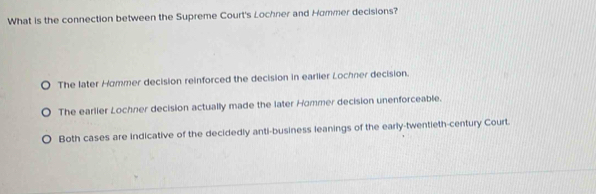 Solved: What is the connection between the Supreme Court's Lochner and ...