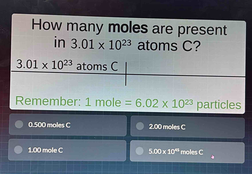 Solved: How many moles are present in 3.01* 10^(23) atoms C? 3.01* 10 ...