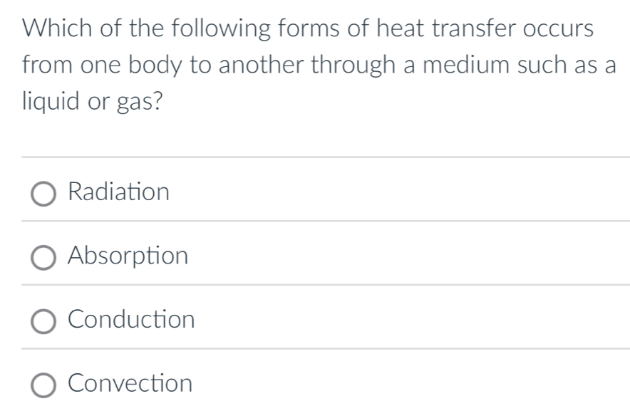 Solved: Which of the following forms of heat transfer occurs from one ...