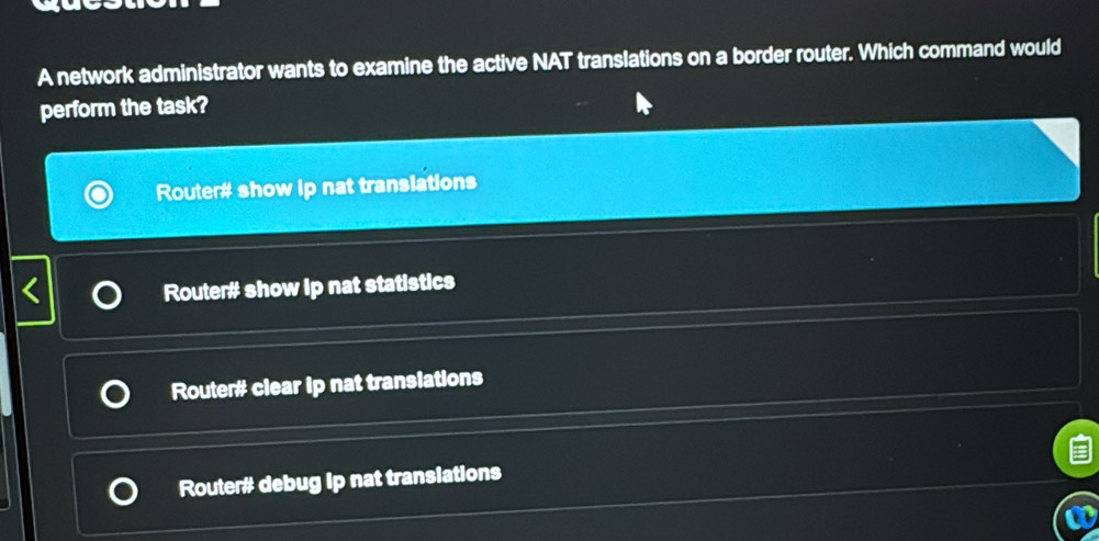 Solved: A network administrator wants to examine the active NAT ...