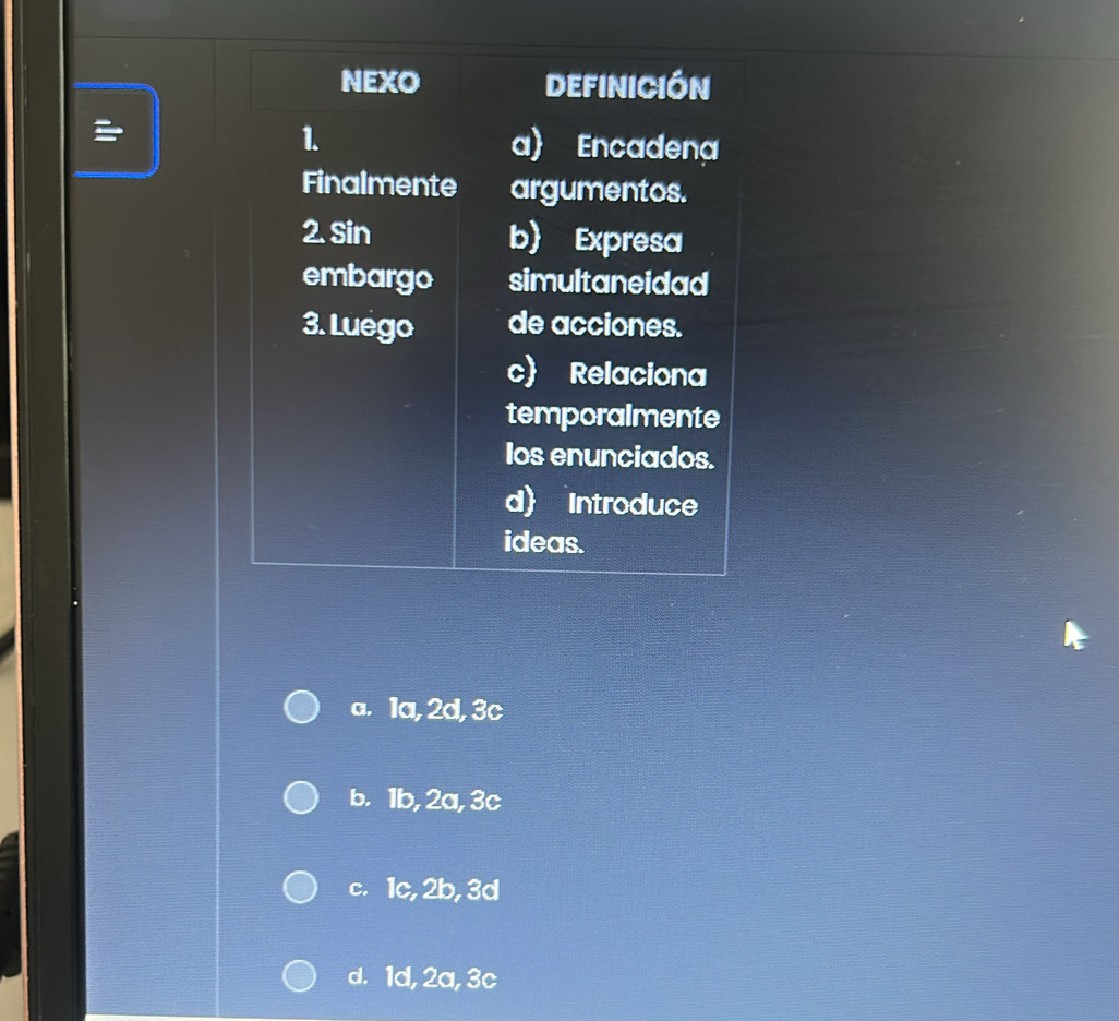 Resuelto:NEXO DEFINICIÓN 1. a) Encadena Finalmente argumentos. 2. Sin b ...