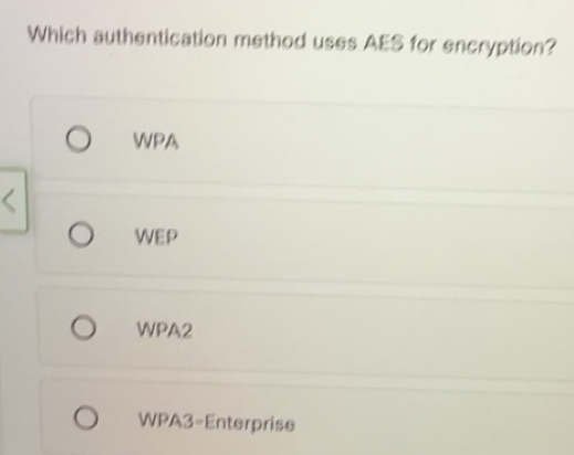 Solved: Which authentication method uses AES for encryption? WPA WEP ...